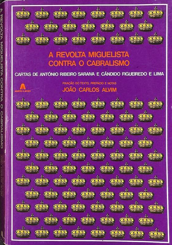 A Revolta Miguelista contra o Cabralismo – Livraria Trindade Alfarrabista