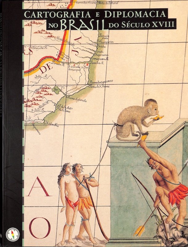 Cartografia e diplomacia no Brasil do século XVIII – Livraria Trindade ...